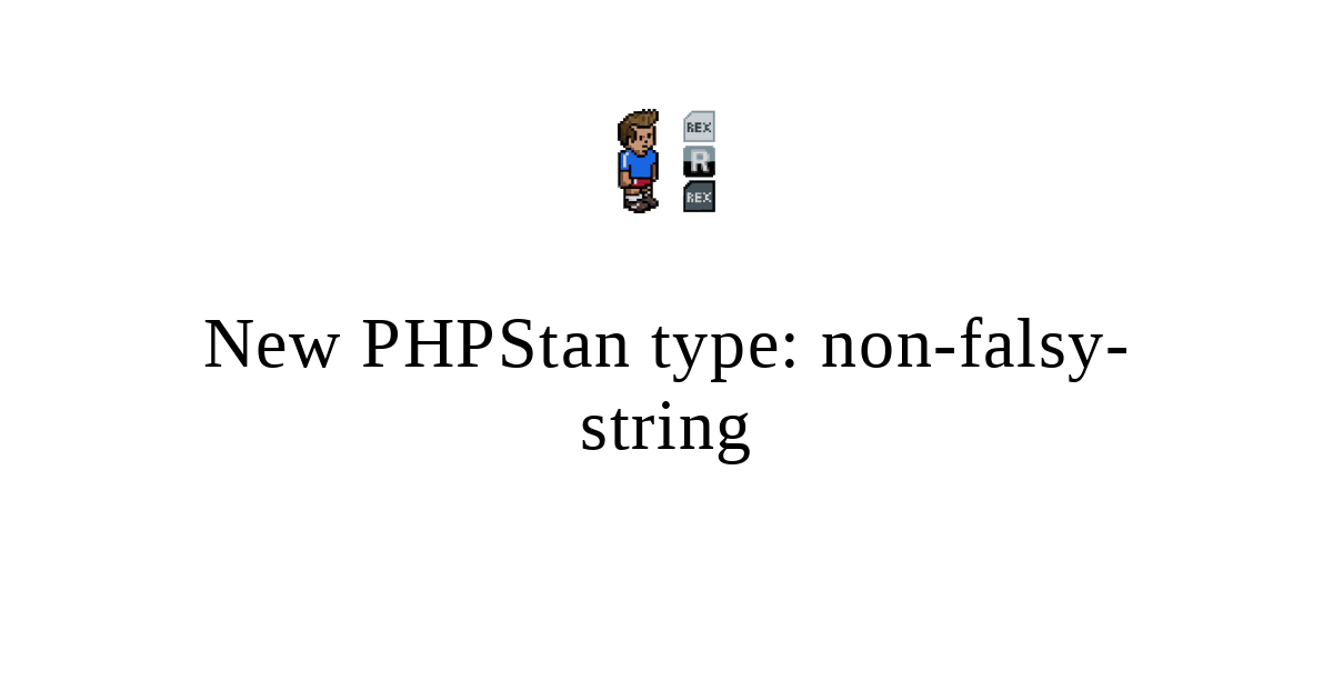 New Phpstan Phpdoc Type Non Falsy String My Developer Experience 5857